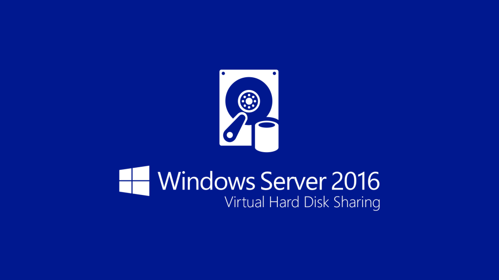 Virtual Hard Disk Sharing in Windows Server 2016 e Windows Server 2019 ...