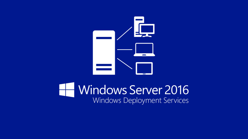 Implementare Windows Deployment Services in Windows Server 2016 - ICT Power