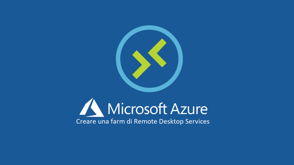 Creare una farm di Remote Desktop Services in Microsoft Azure - ICT Power