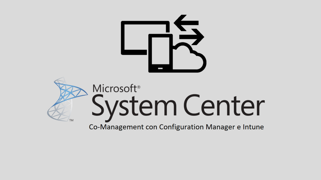 Configurare il Co-Management per gestire i dispositivi Windows 10 con ...