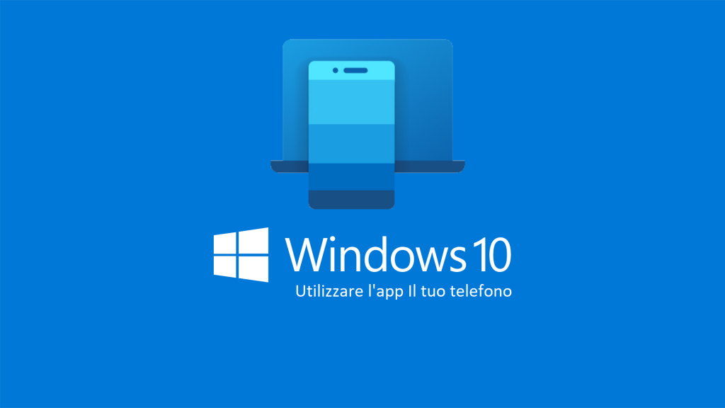 Utilizzare l’app Il tuo telefono in Windows 10 per collegare lo ...