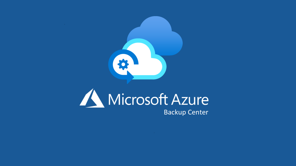 Azure Backup Center – gestione centralizzata dei backup - ICT Power