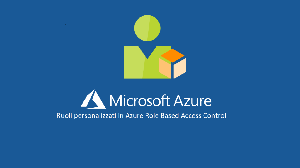 Creare ruoli personalizzati in Azure Role Based Access Control (RBAC ...