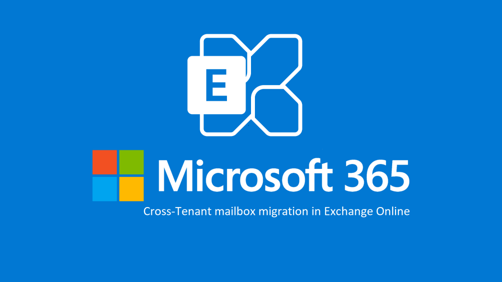 Cross-Tenant mailbox migration in Microsoft 365 Exchange Online - ICT Power