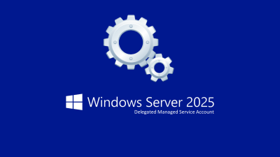 Windows Server 2025 – Delegated Managed Service Accounts (dMSA) - ICT Power