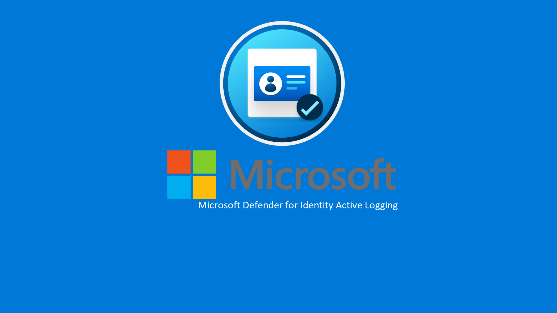 Microsoft Defender for Identity: Active Logging from Defender Portal ...