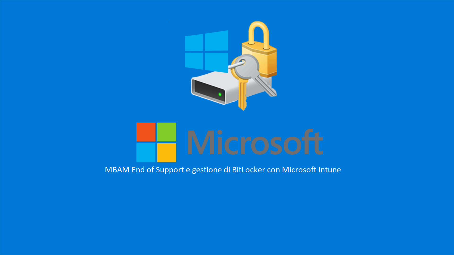 MBAM End of Support: cosa cambia e come spostare l’encryption per ...