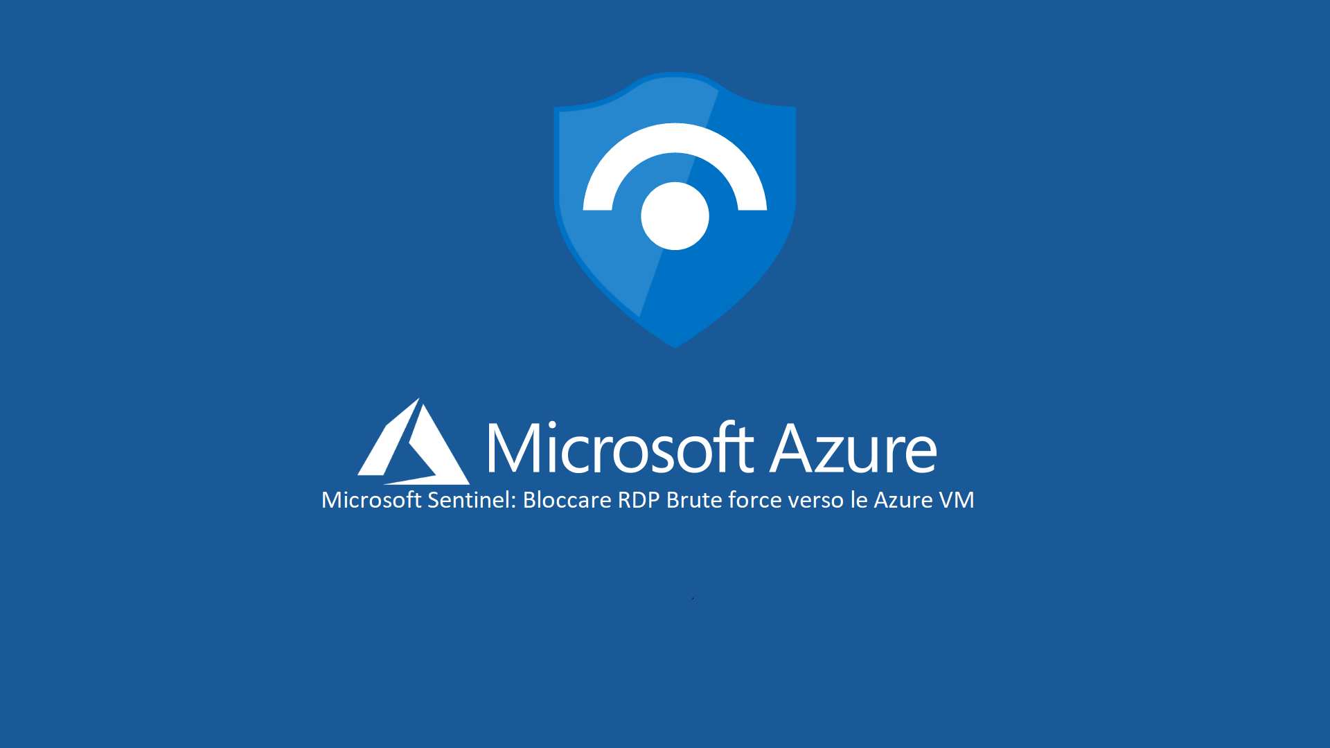 Microsoft Sentinel: Bloccare Brute Force IP in Azure VM - ICT Power